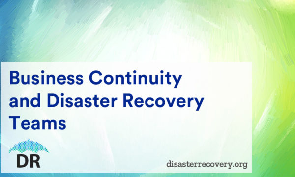 Business Continuity & Disaster Recovery Teams - DisasterRecovery.org